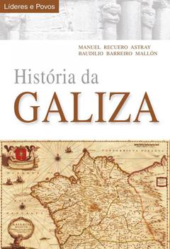 História da Galiza - Livros de História e Geografia - Magazine Luiza