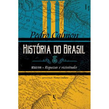 História do Brasil: século XVIII Riquezas e vicissitudes ( - Livros de ...