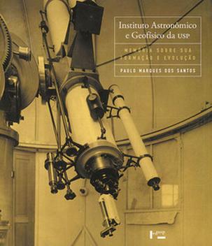 Instituto astronômico e geofísico da usp: memória sobre sua formação e ...