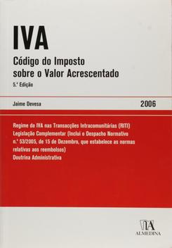 IVA - Código do Imposto sobre o Valor Acrescentado - 2006 - ALMEDINA ...