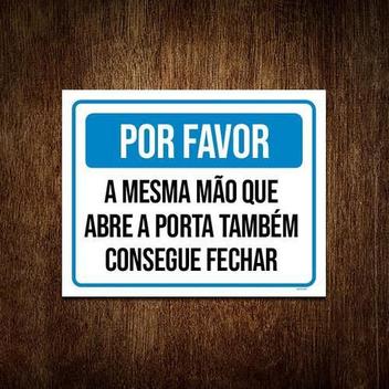 Kit 10 Placas Por Favor Mesma Mão Abre Pora Fechar Porta - Sinalizo.Com ...