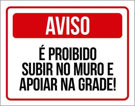 Kit 3 Placa É Proibido Subir No Muro E Apoiar Na Gra36X46 - Sinalizo ...