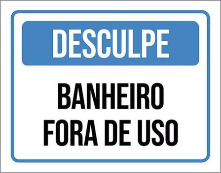 Kit 3 Placas Desculpe Banheiro Fora De Uso 36X46 - Sinalizo - Placa de ...