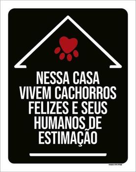 Kit 3 Placas Sinalização Nessa Casa Vivem Cachorros Felizes - Sinalizo ...