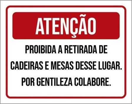 Kit 5 Placas Atenção Proibida Retirada Cadeiras Mesas 36X46 - Sinalizo ...