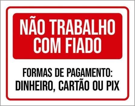 Kit 5 Placas Sinalização - Não Trabalho Com Fiado - Sinalizo - Placa de ...