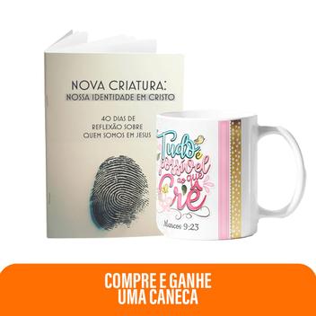 Kit Caneca - Tudo é possível ao que crê + Livreto Nova Criatura ...
