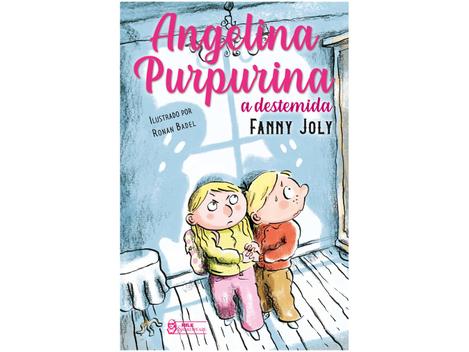Livro Angelina Purpurina A Destemida Fanny Joly - Livros de Literatura ...