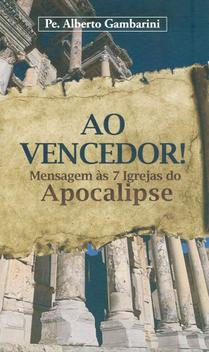 Livro Ao Vencedor. Mensagem às Sete Igrejas do Apocalipse - Ágape ...