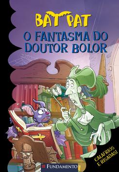 Livro - Bat Pat - O Fantasma Do Doutor Bolor - Livros de Literatura ...
