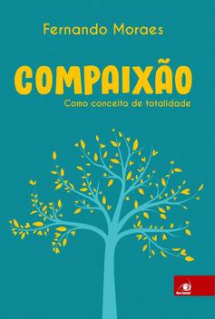 Livro - Compaixão - Como conceito de totalidade - Livros de Literatura ...