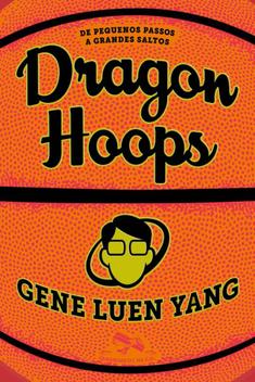Livro Dragon Hoops De Pequenos Passos a Grandes Saltos Gene Luen Yang ...