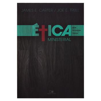 Livro: Ética Ministerial James E. Carter & Joe E. Trull - VIDA NOVA ...