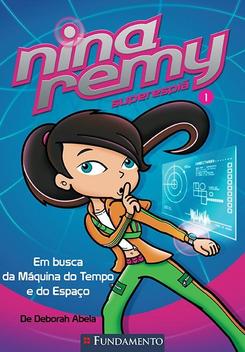 Livro - Nina Remy Superespiã - Em Busca Da Máquina Do Tempo E Do Espaço ...