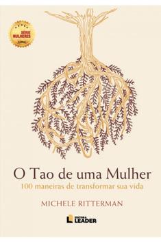 Livro O TAO de uma Mulher - Michele Ritterman - Editora Leader ...