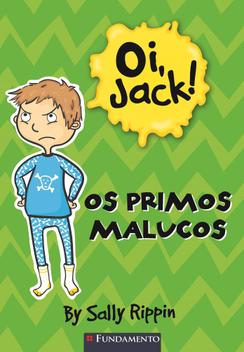 Livro - Oi, Jack! - Os Primos Malucos - Livros de Literatura Infantil ...