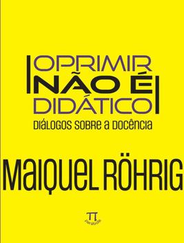 Livro - Oprimir Nao E Didatico - Dialogos Sobre A Docencia - PARABOLA ...