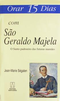 Livro - Orar 15 dias com São Geraldo Majela - Livros de Religião ...