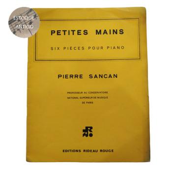 Livro pierre sancan petites mains six pieces pour piano editions rideau ...