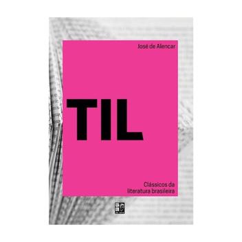 Livro Til - Clássicos Da Literatura Brasileira - Pé Da Letra - Pe Da ...