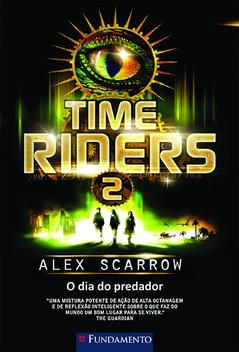 Livro - Time Riders 2 - O Dia Do Predador - Livros de Literatura ...