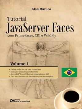 Livro - Tutorial Javaserver Faces Com Primefaces, Cdi E Wildfly - Volume 1 - CIENCIA MODERNA ...