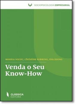Livro Venda O Seu Know-How - Classica Editora - Grupo Deckl - Livros de ...