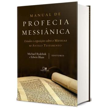 Manual de Profecia Messiânica, Michael Rydelnik e Edwin Blum - Vida ...