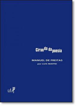Manuel de Freitas - Coleção Ciranda da Poesia - EDUERJ - EDIT. DA UNIV ...