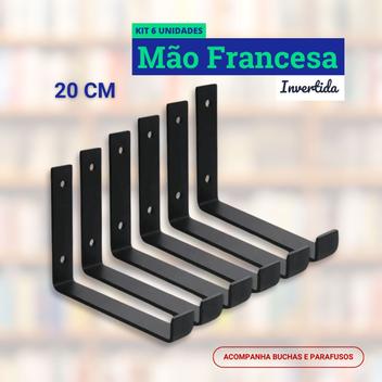 Mão Francesa Invertida Kit 6 Unidades de 20 CM - Acompanha Buchas e ...