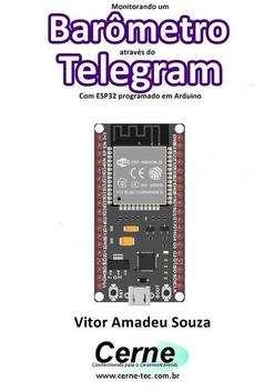 Monitorando um barometro atraves do telegram com esp32 programado em arduino - Biografias ...