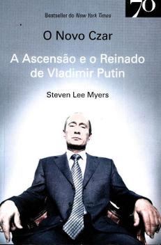 Novo Czar-a Ascensão e o Reinado de Vladimir Putin - Biografias ...