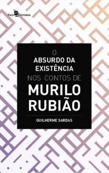 O absurdo da existência nos contos de murilo rubião - Contos e Crônicas ...
