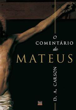 O Comentário de Mateus, D A Carson - Shedd Publicações - - Livros de ...