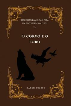 O corvo e o lobo - CLUBE DE AUTORES - Biografias - Magazine Luiza
