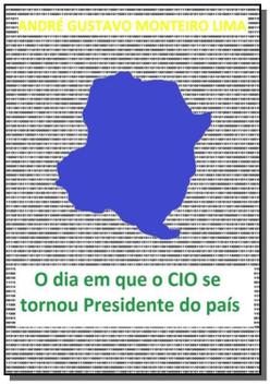 O dia em que o cio se tornou presidente do pais - CLUBE DE AUTORES ...