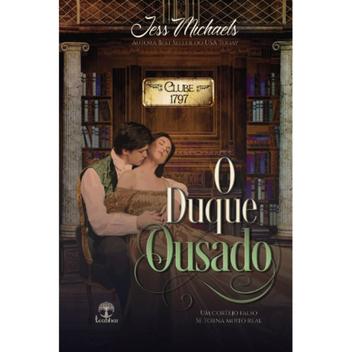O Duque Ousado (Clube 1797 - Livro 1) ( Jess Michaels ) - Leabhar Books ...
