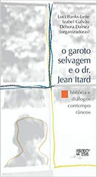 O garoto selvagem e o dr. jean itard - Livros de História e Geografia ...