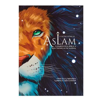O Outro Nome de Aslam - A Simbologia Bíblica nas Crônicas de Nárnia ...