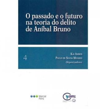 O passado e o futuro na teoria do delito de aníbal bruno - 2017 ...