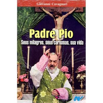 Padre Pio - Seus Milagres, Seu Carisma, Sua Vida - Petrus/Artpress Editora - Livros de Religião ...