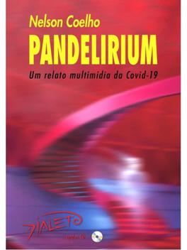 Pandelirium - um relato multimídia da covid-19 - NELSON COELHO NASCIMENTO - Livros de Arte e ...