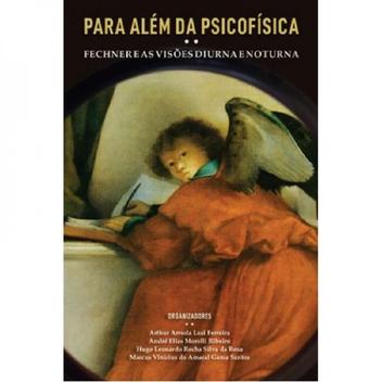 Para Além da Psicofísica: Fechner e As Visões Diurna e Noturna - NAU ...