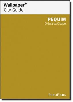 Pequim: O Guia Que Mostra o Que os Outros Só Contam - PUBLIFOLHA ...