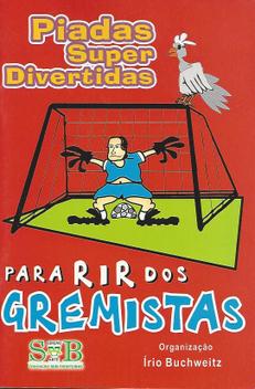 Piadas Super Divertidas - Para Rir dos Gremistas - SVB - Livros de ...