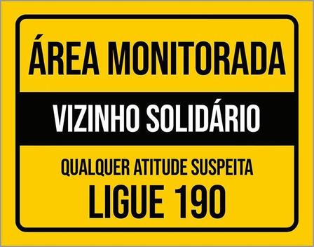 Placa Área Monitorada Vizinho Solidário Ligue 190 27X35 - Sinalizo ...