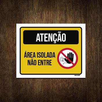 Placa Atenção Área Isolada Não Entre 18X23 - Sinalizo.Com - Placa de ...