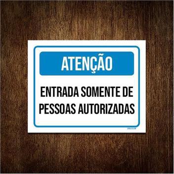 Placa Atenção Entrada Somente Pessoas Autorizadas 18X23 - Sinalizo.Com ...