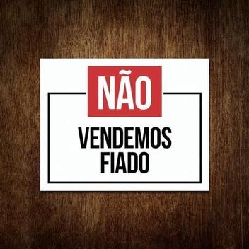 Placa Atenção Não Vendemos Fiado (36X46) - Sinalizo - Placa de ...