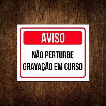 Placa - Aviso Não Perturbe Gravação Em Curso 36X46 - Sinalizo.Com ...